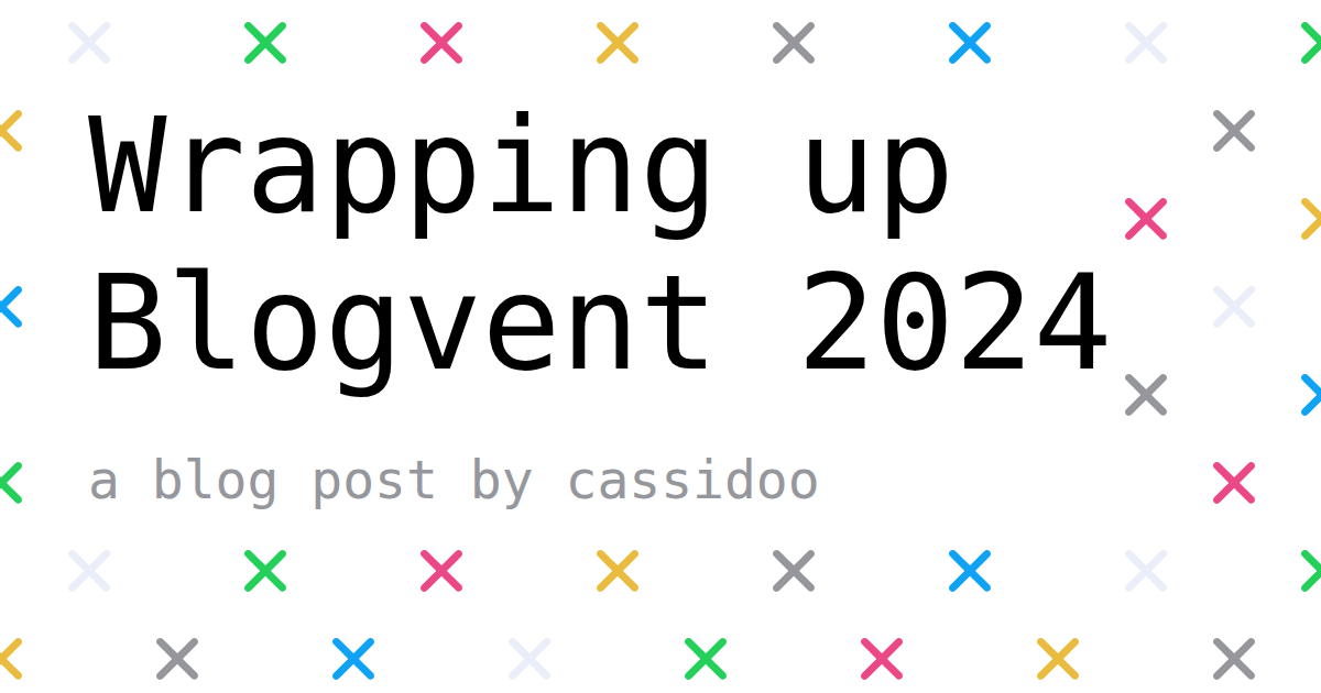 Wrapping up Blogvent 2024