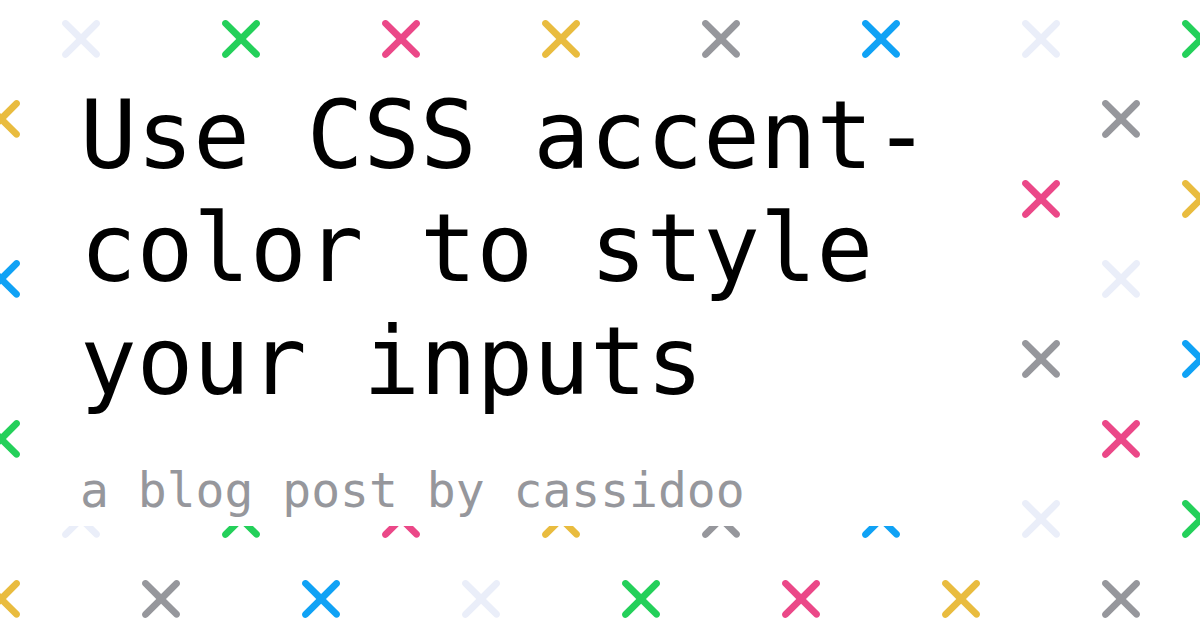 Use CSS accent-color to style your inputs
