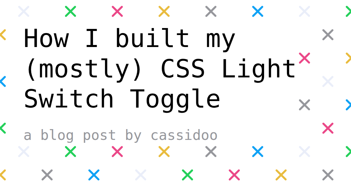 How I built my (mostly) CSS Light Switch Toggle