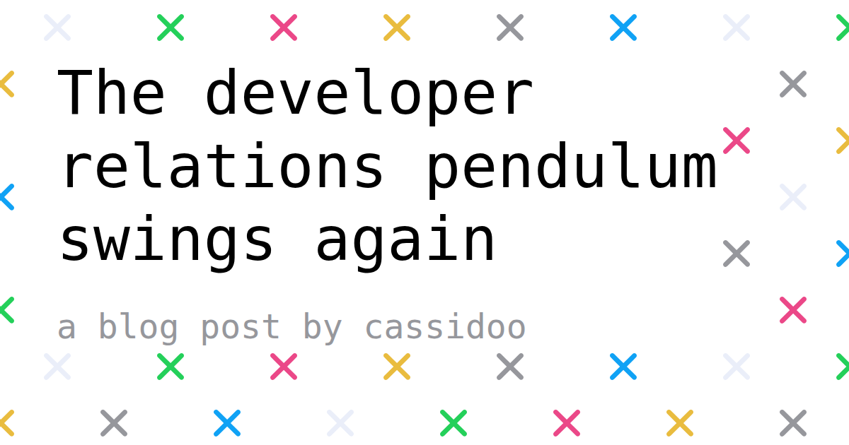 The developer relations pendulum swings again