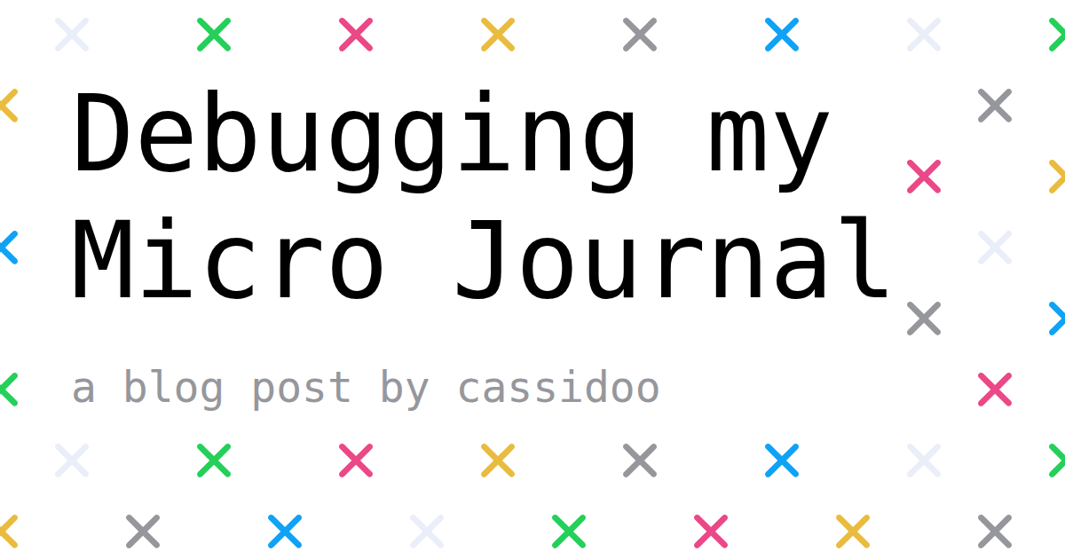 Debugging my Micro Journal