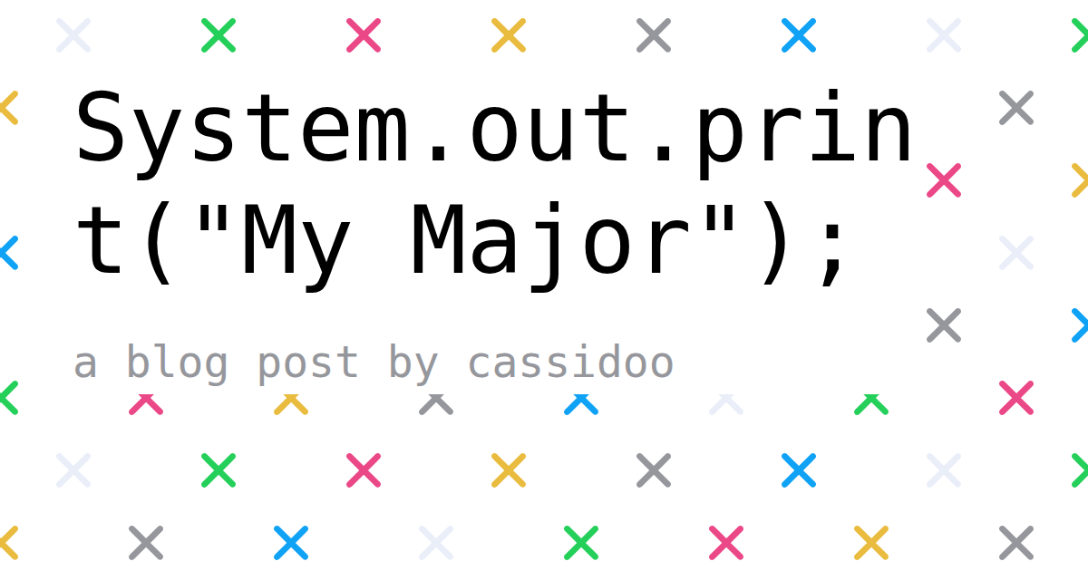 System.out.print("My Major");
