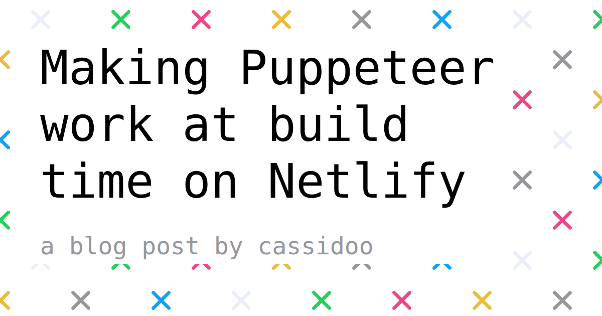 Making Puppeteer work at build time on Netlify