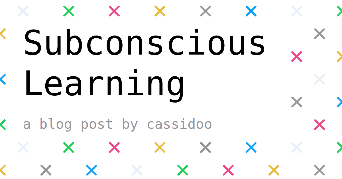 Subconscious Learning