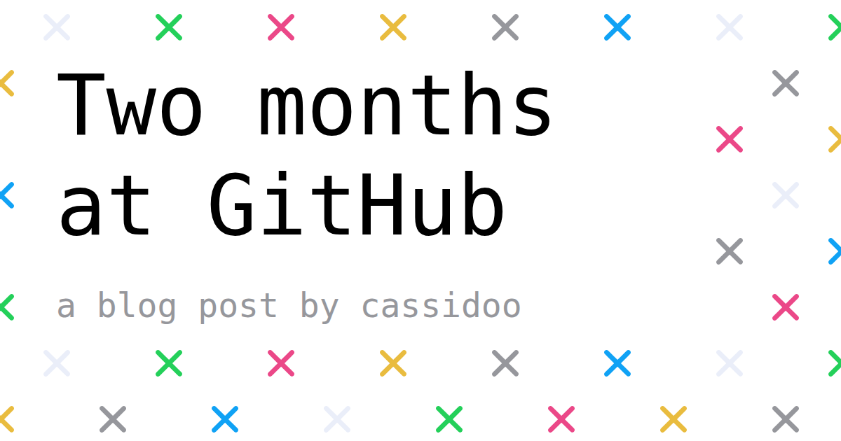 Two months at GitHub